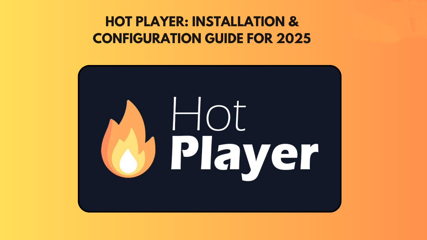 Hot Player: Guida all'installazione e alla configurazione 2025